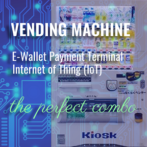 Vending machine : E-Wallet Payment Terminal : IoT. The perfect combo ...